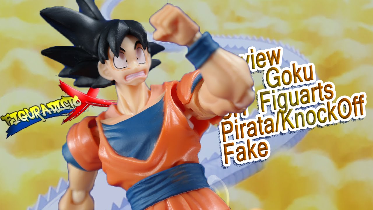 Review Son Goku SH Figuarts Pirata Fake Bootleg KnockOff DBZ Action ...