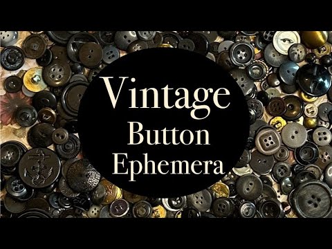 Vintage Button Ephemera #processvideo - YouTube