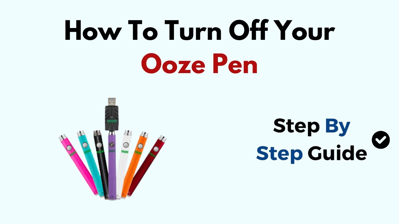 How To Turn Off Your Ooze Pen - YouTube