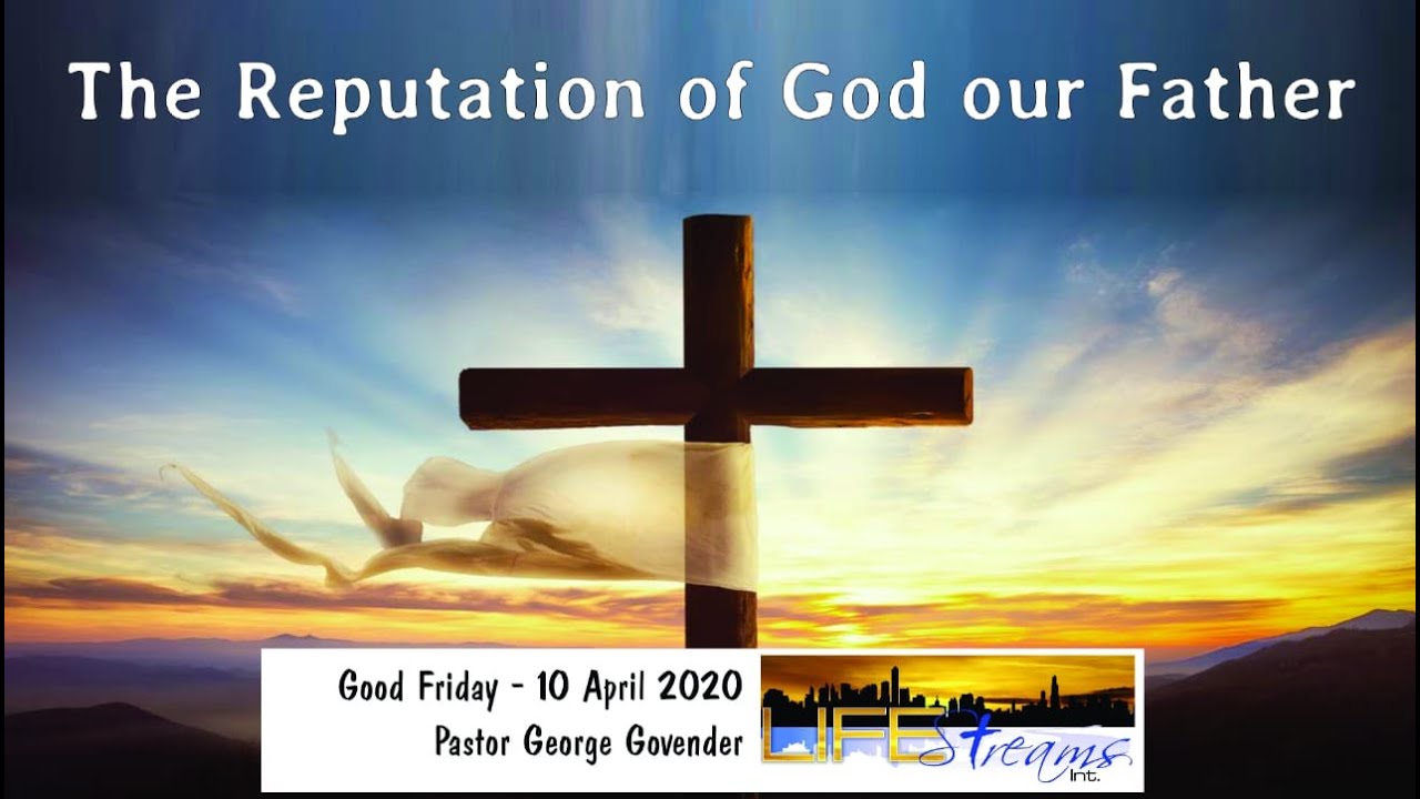 The Reputation of God our Father | Pastor George Govender - YouTube