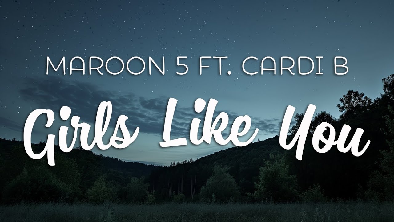 Maroon 5 - Girls Like You ft. Cardi B (Lyrics) - YouTube