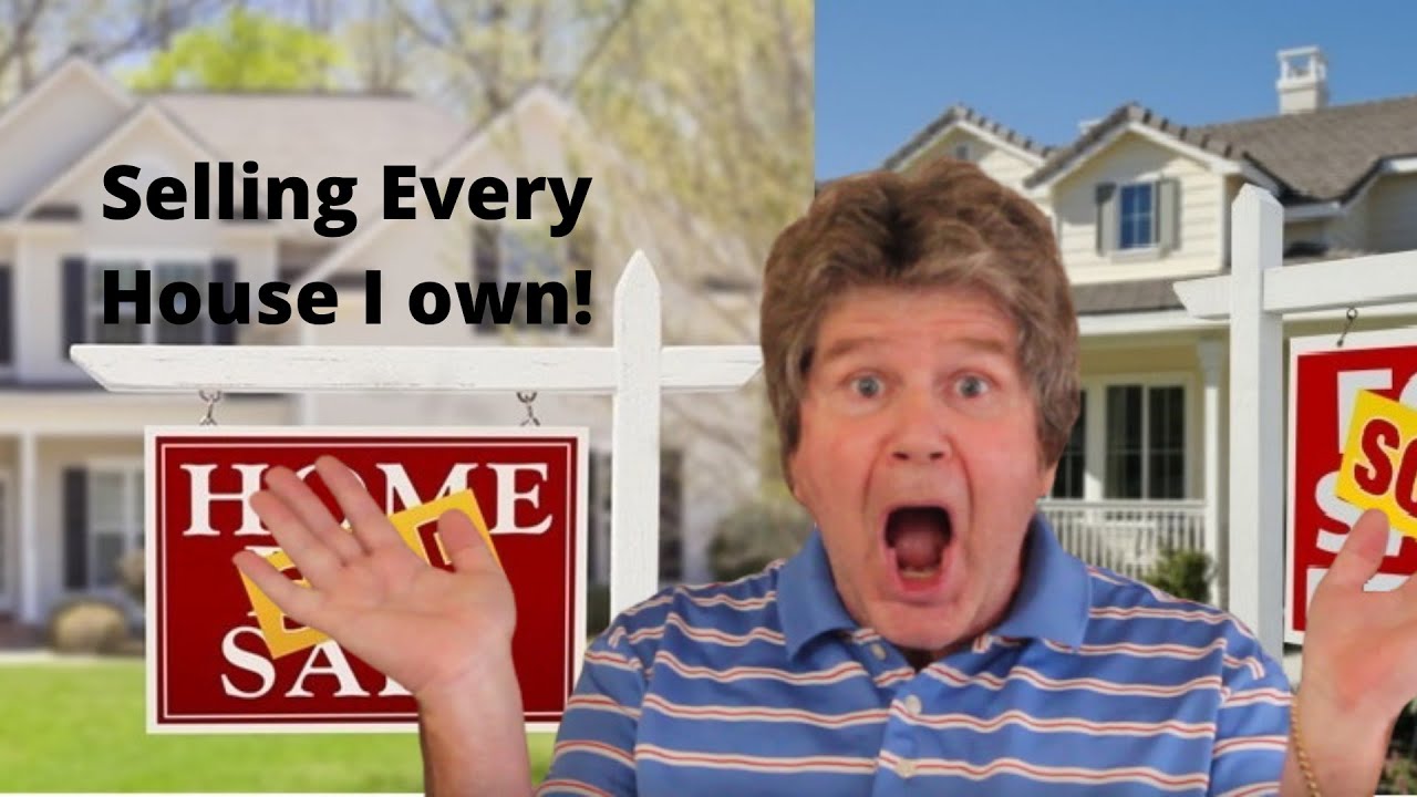 I am Selling EVERY House I Own!!! - YouTube