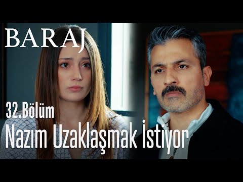 Nazım uzaklaşmak istiyor - Baraj 32. Bölüm