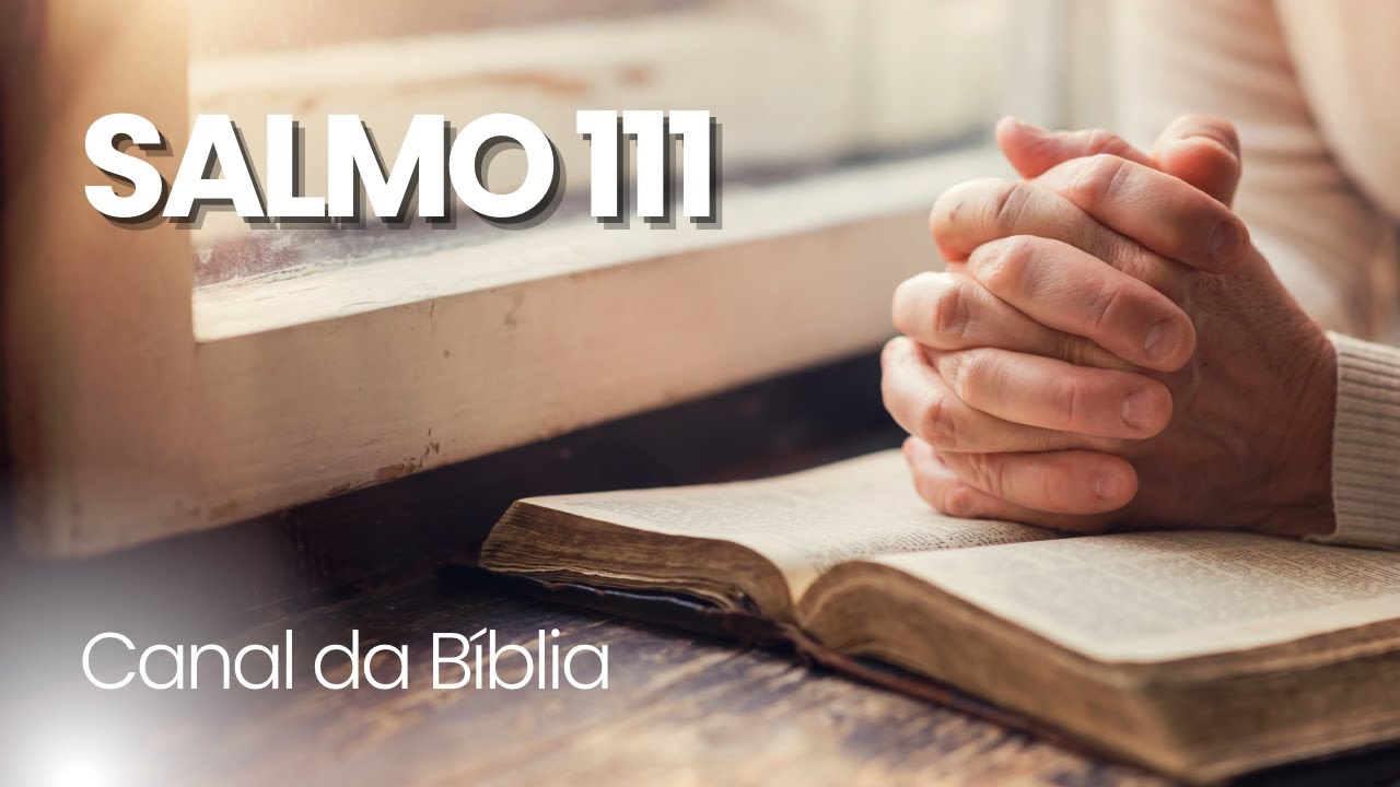 SALMO 111 | Canal da Bíblia - YouTube
