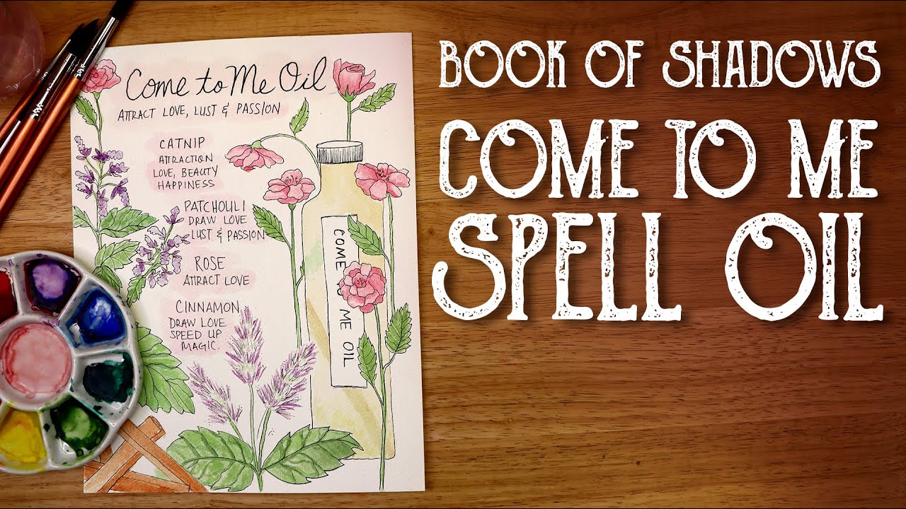 Book of Shadows Page, Come to Me Oil - Spell Oil Recipe, Conjur Oil ...