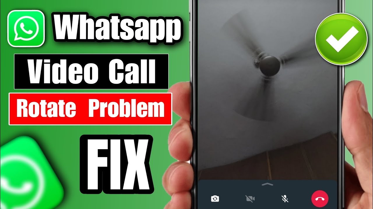 How To Fix Whatsapp Video Call Rotate Problem Whatsapp Video Call Ulta Ho Raha Hai Youtube