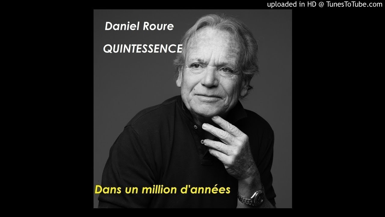 Dans un million d'années-Daniel Roure - YouTube