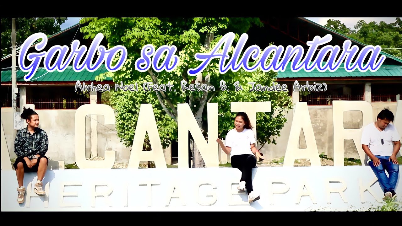 Althea Noel ( Feat. Resan B. & Jandee Arbiz ) - Garbo sa Alcantara ...