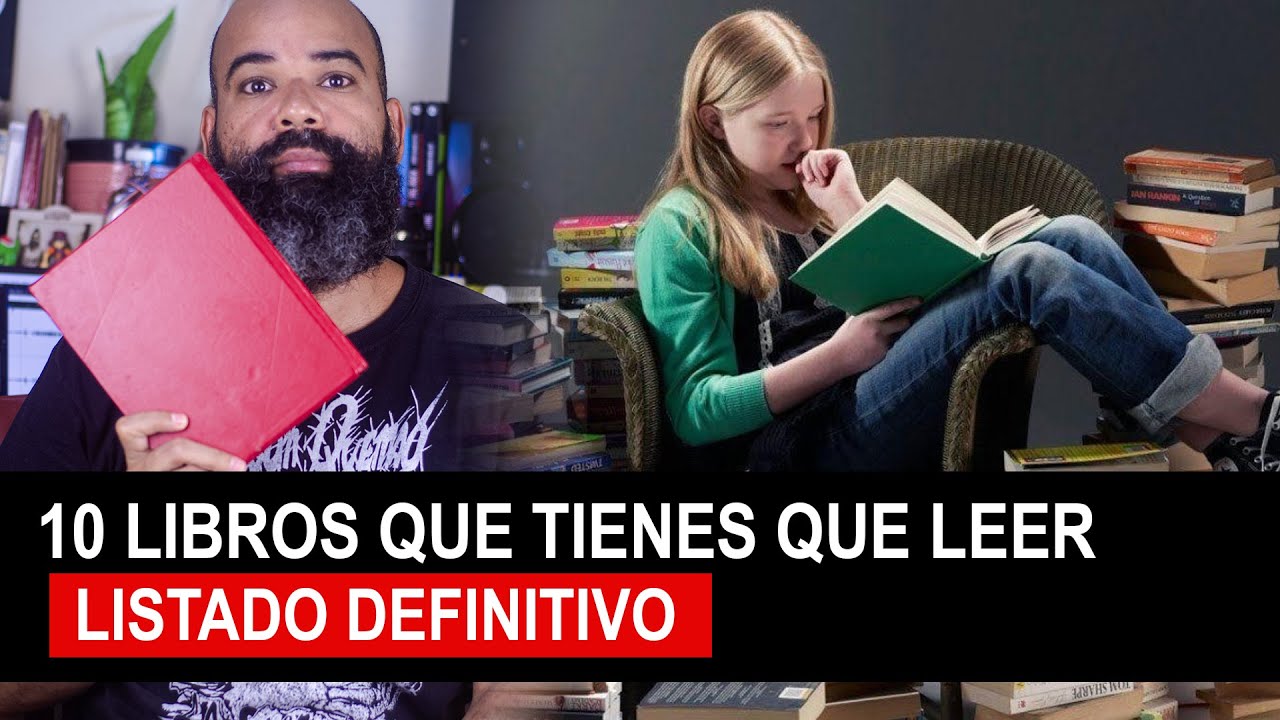 Listado definitivo de los 10 LIBROS QUE TIENES QUE LEER EN TU VIDA. # ...