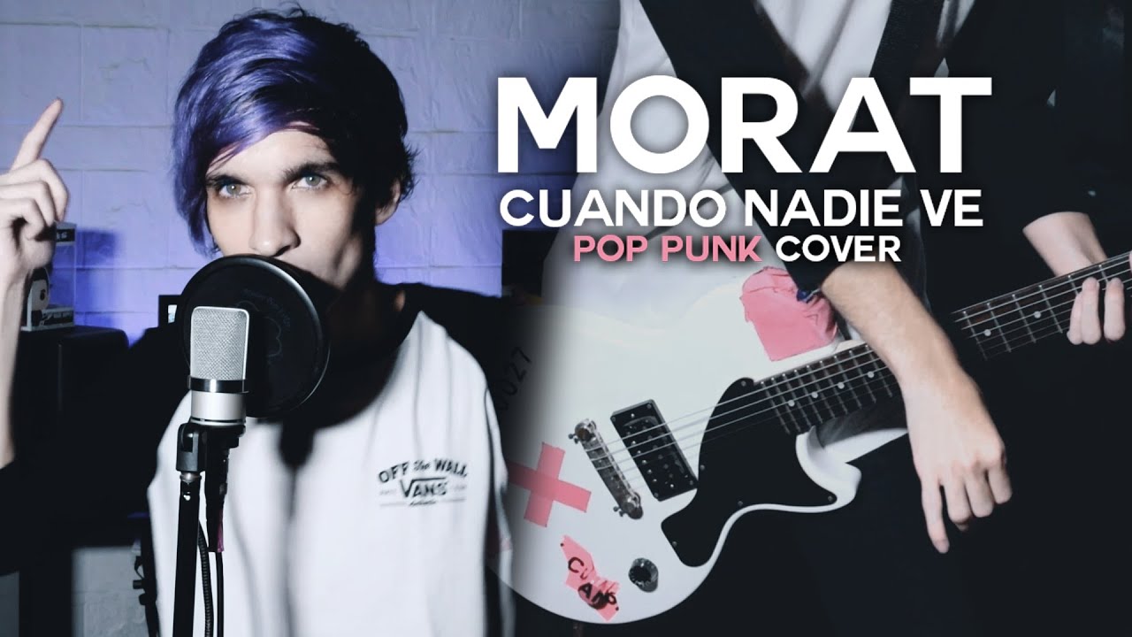 MORAT - Cuando Nadie Vé (Pop Punk Cover) - YouTube