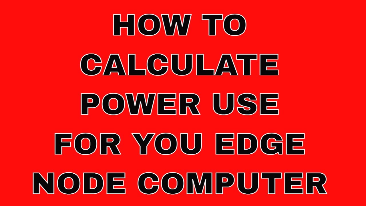 How to calculate power use for your edge node computer - YouTube