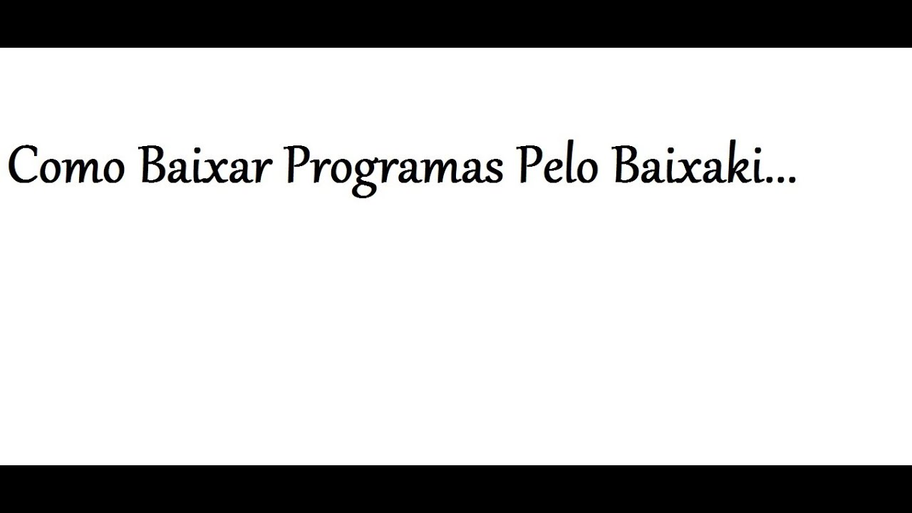 Como Baixar Programas Pelo Baixaki - YouTube