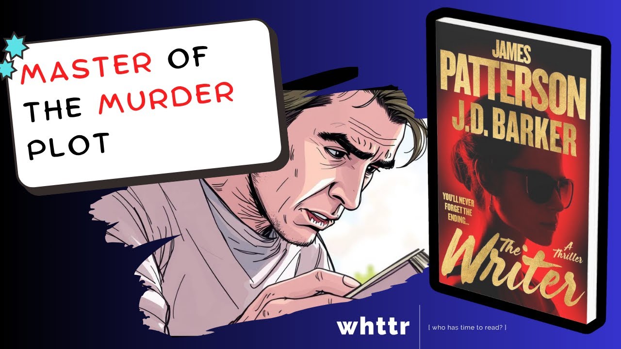 Master of the Murder Plot | The Writer by James Patterson & J.D. Barker ...