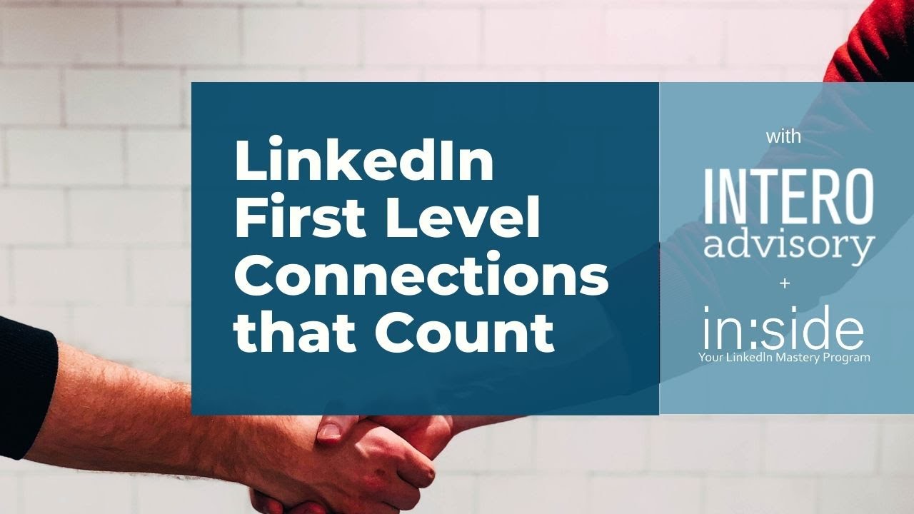 LinkedIn First Level Connections that Count | Intero Advisory ...