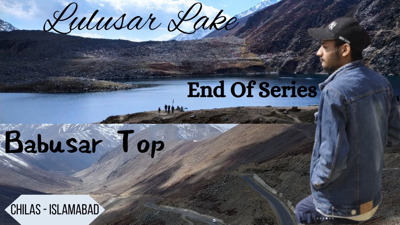 Babusar Top View | Lulusar Lake | Last Video of Trip To North | A D T Z ...