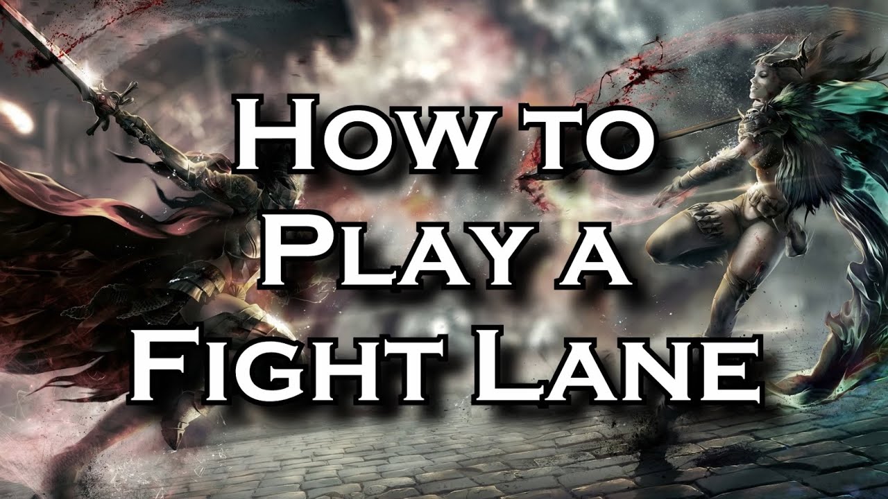 How to Play a Fight Lane: A Guide to Dominating Your Lane in Solo Queue ...
