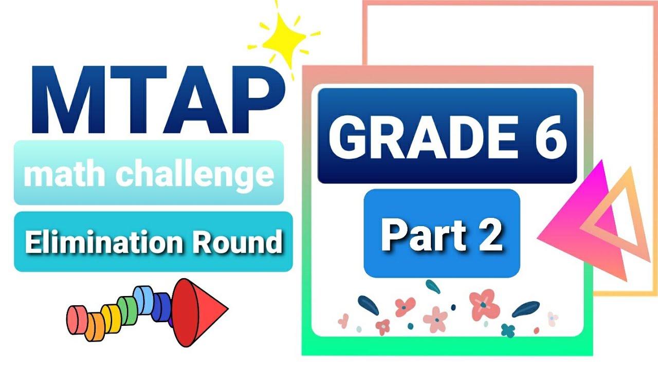 2019 GRADE 6 MTAP MATH CHALLENGE - ELIMINATION - PART2 WITH ANSWERS ...
