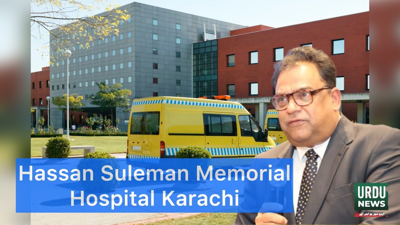 Hassan Suleman Memorial Hospital Karachi: Building Hope for Healthcare ...