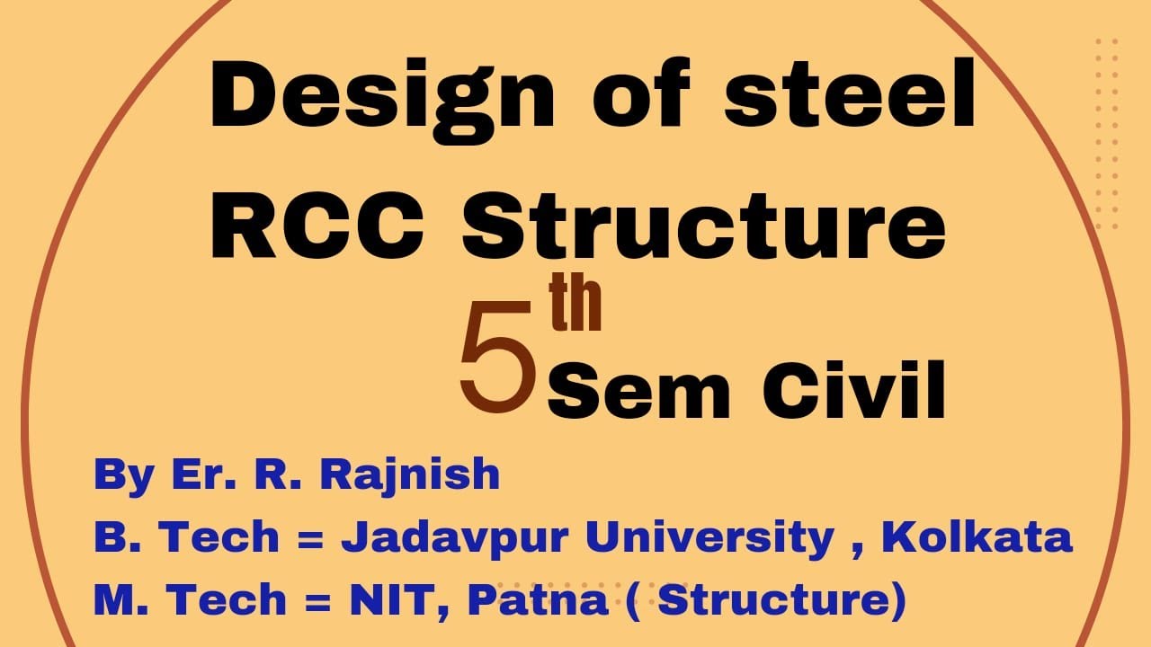 Design of Steel and RCC Structure II Lec 01 II Unit 01 II Er. Rajnish ...