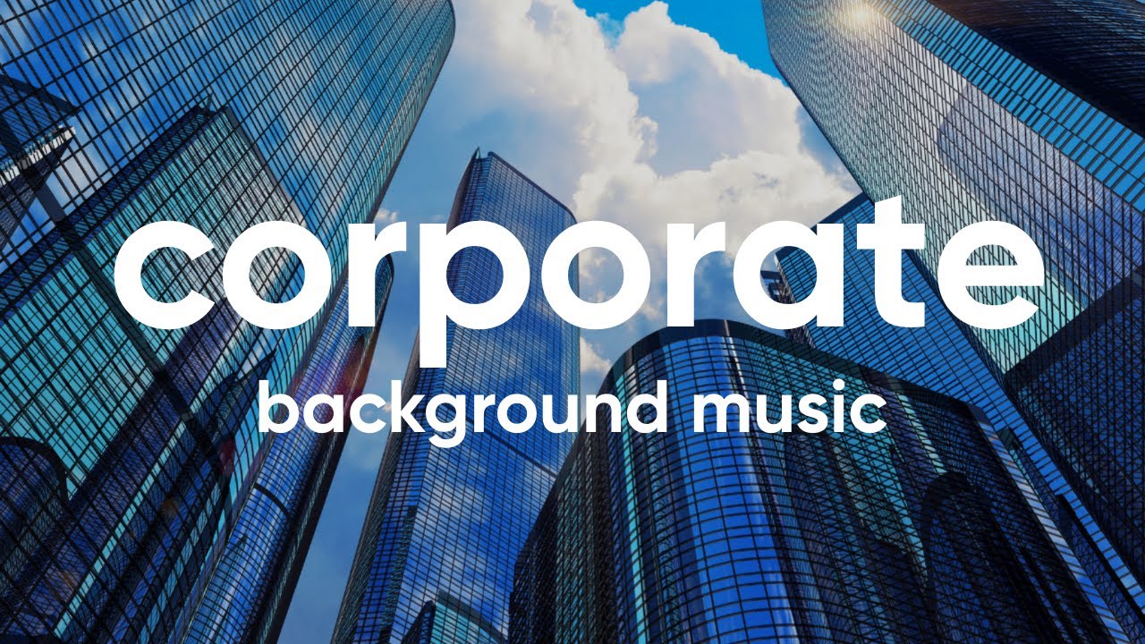 Corporate Background Music For Business Videos and Presentations - YouTube