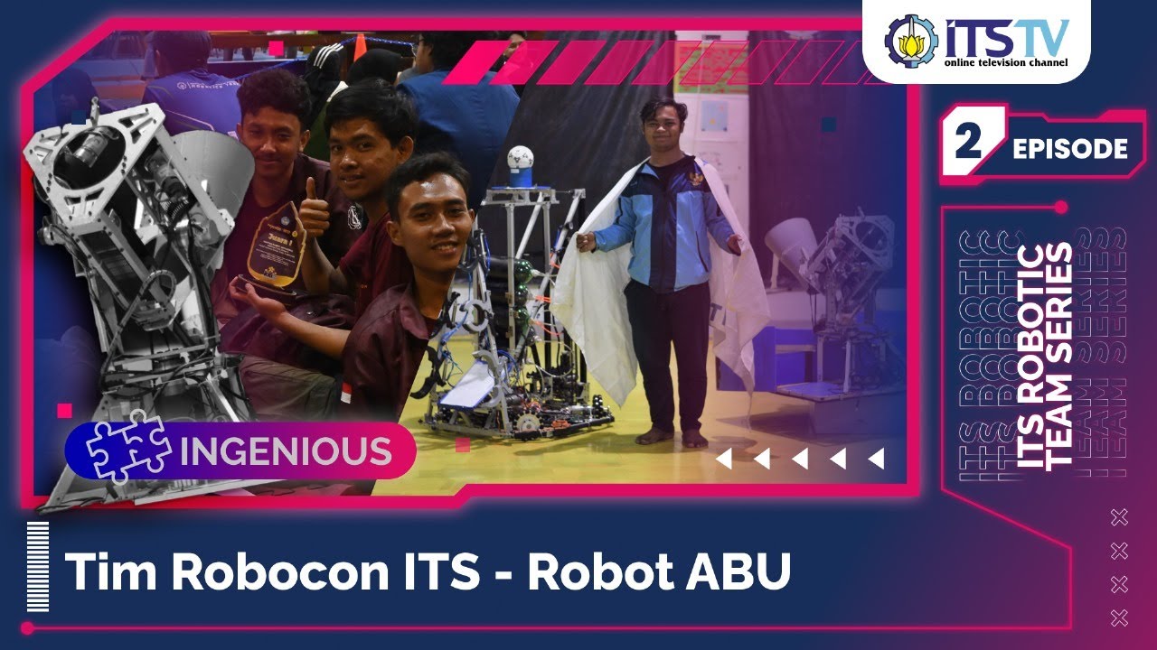 ITS ROBOTIC TEAM Eps.2 - Kenal Lebih Dekat dengan Tim Kompetisi Robot ABU dari ITS! - YouTube