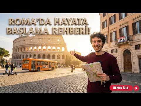Roma’da Hayata Başlamanın Rehberi (Oturum, Banka, Ulaşım)