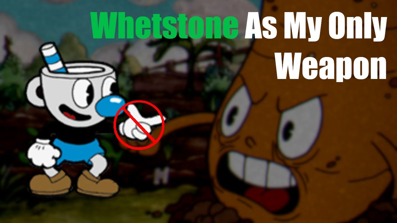 [Cuphead] The Root Pack - Beaten Using Whetstone As My Only WEAPON ...