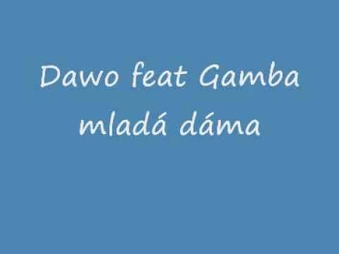 Dawo feat Gamba-mladá dáma - YouTube