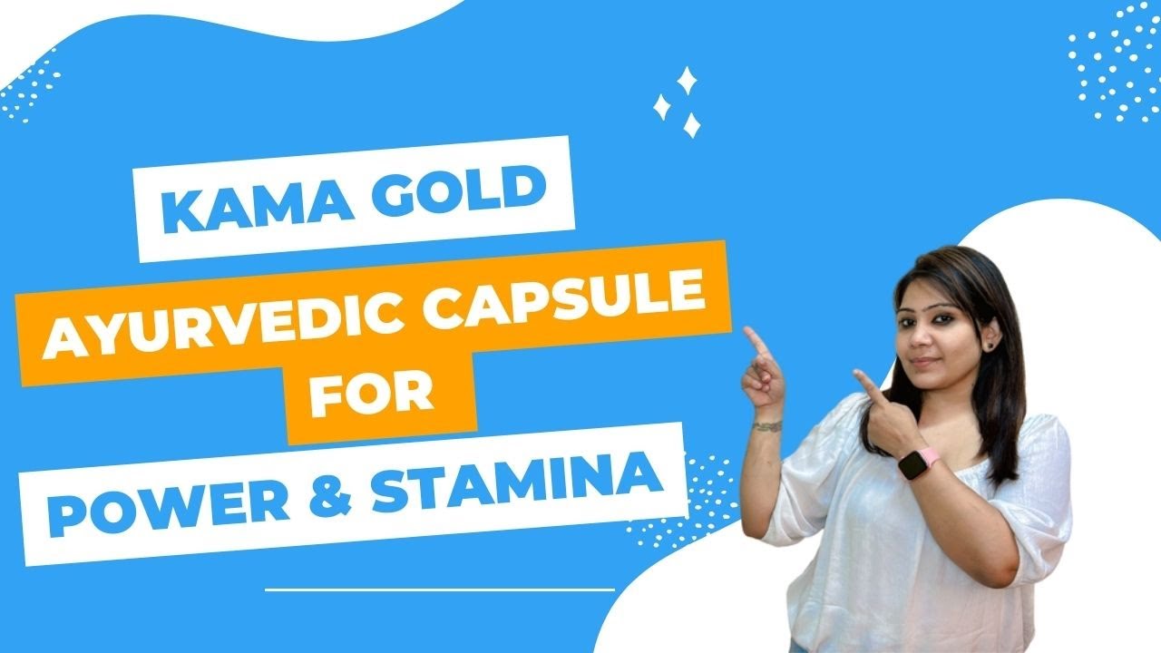Kama Gold - Ayurvedic Capsule For Power & Stamina For Men - YouTube