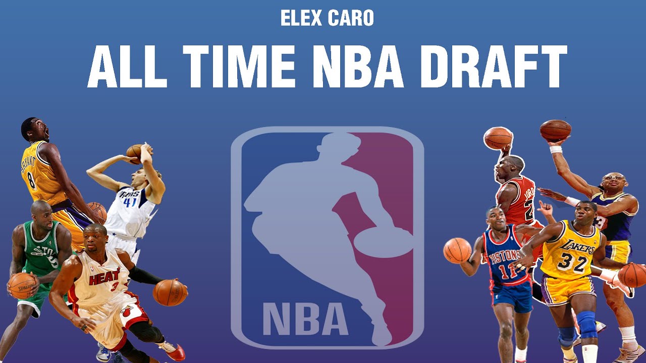 All Time NBA Draft - YouTube