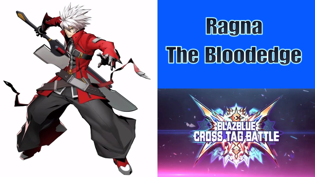 BlazBlue: Cross Tag Battle ⚔️ - Ragna The Bloodedge 😈 [Combos] ラグナ・ザ・ブラッドエッジ コンボ #ブレイブルー #BBTag ...
