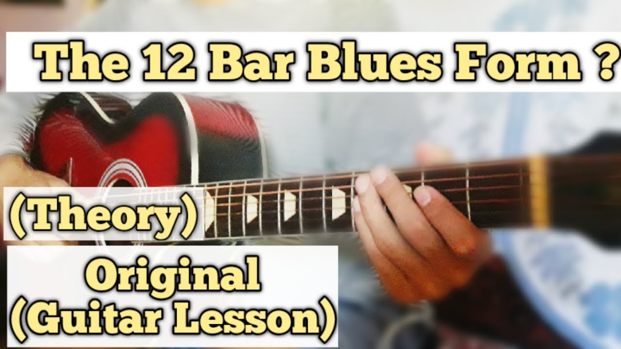The 12 Bar Blues Form | Guitar Lesson | Theory | - YouTube