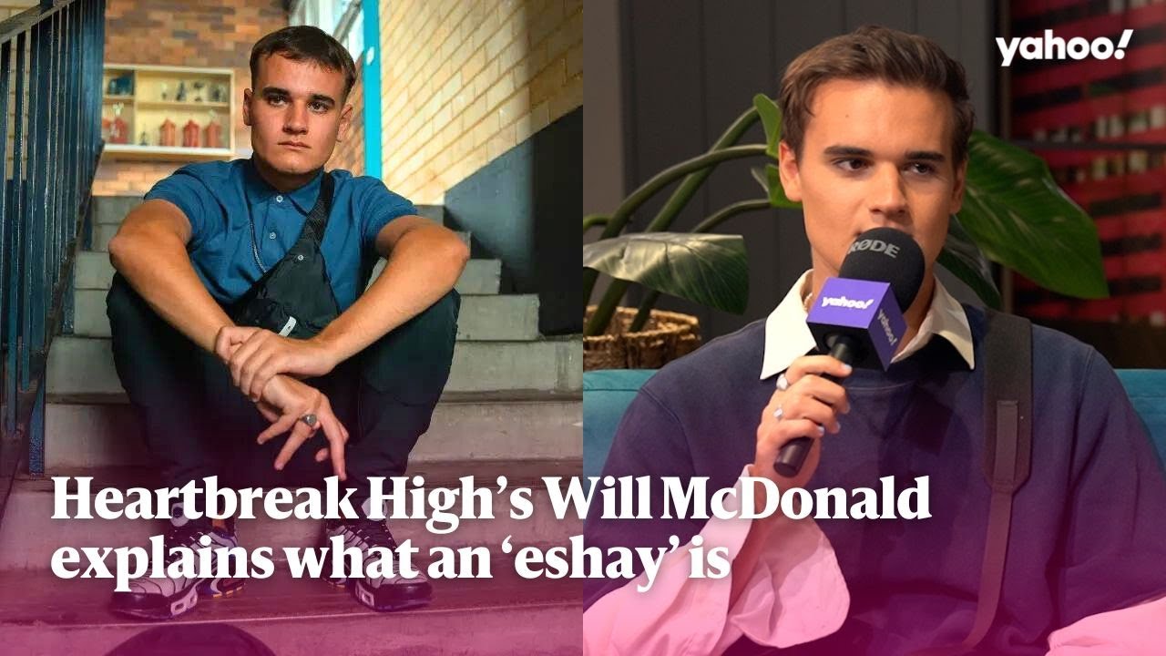 Heartbreak High’s Will McDonald explains what an ‘eshay’ is | Yahoo ...