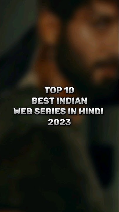 Top 10 Best Indian Web Series Hindi 2023,💥😱#viral #share #shorts - YouTube