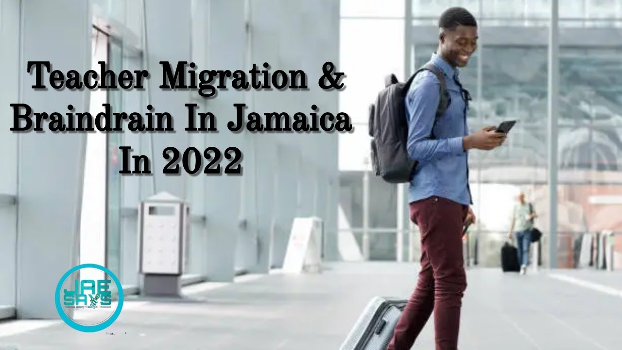 Teacher Migration & Braindrain In Jamaica In 2022 - YouTube