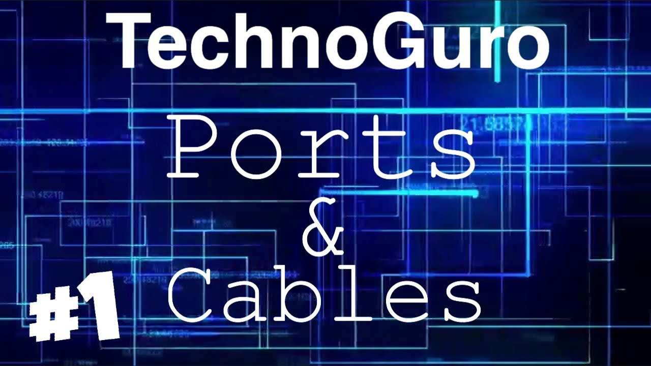 Technoguru - Ports & Cables (1) - YouTube