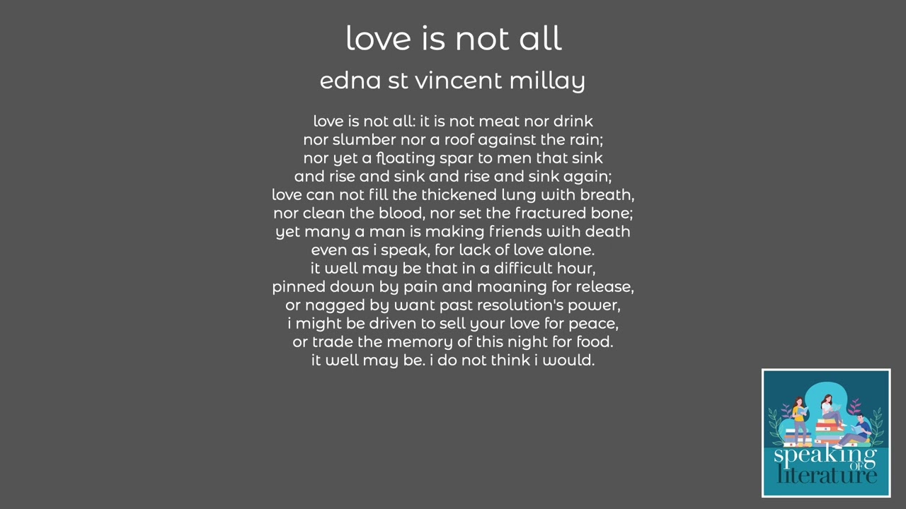 edna st vincent millay - love is not all - YouTube