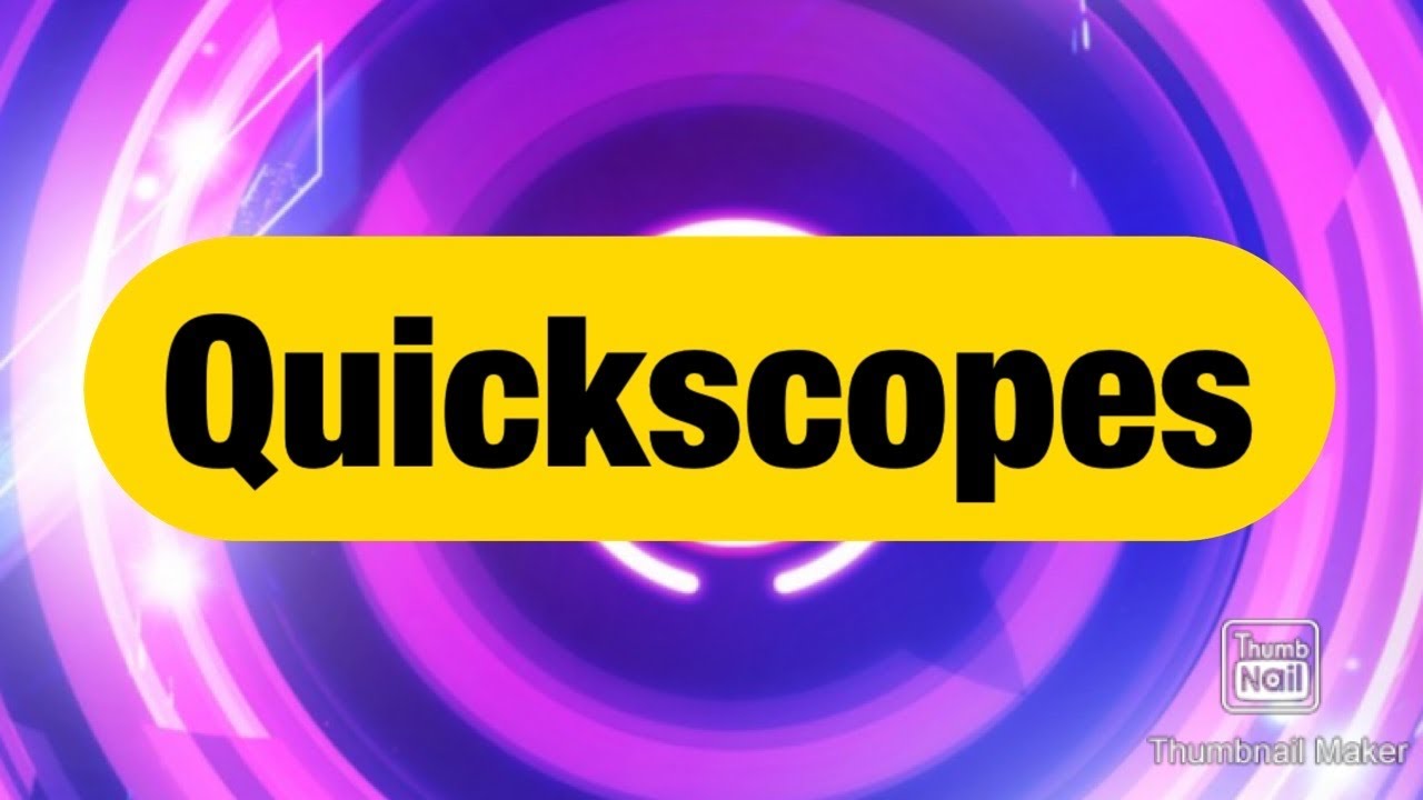 Quickscopes - YouTube