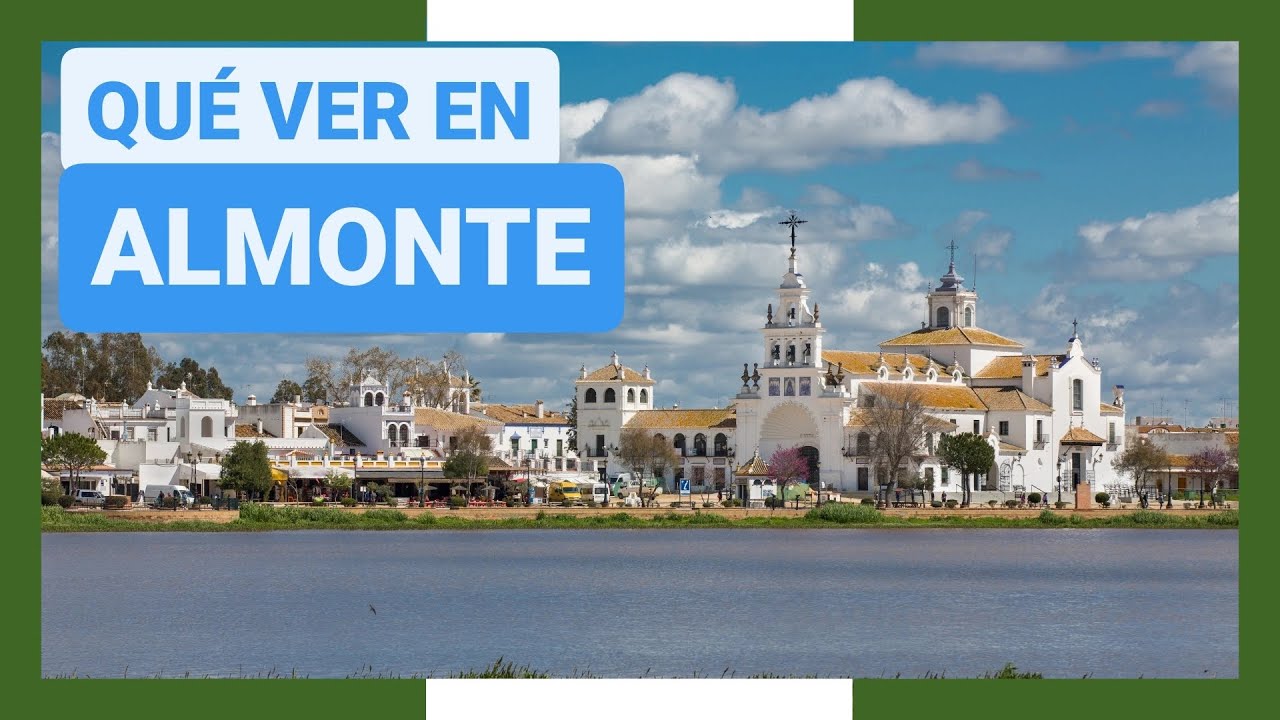 GUÍA COMPLETA Qué ver en la CIUDAD de ALMONTE (ESPAÑA) 🇪🇸 🌏 Turismo y ...