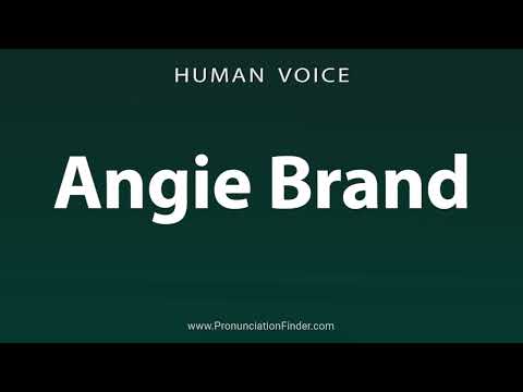 How To Pronounce Angie Brand