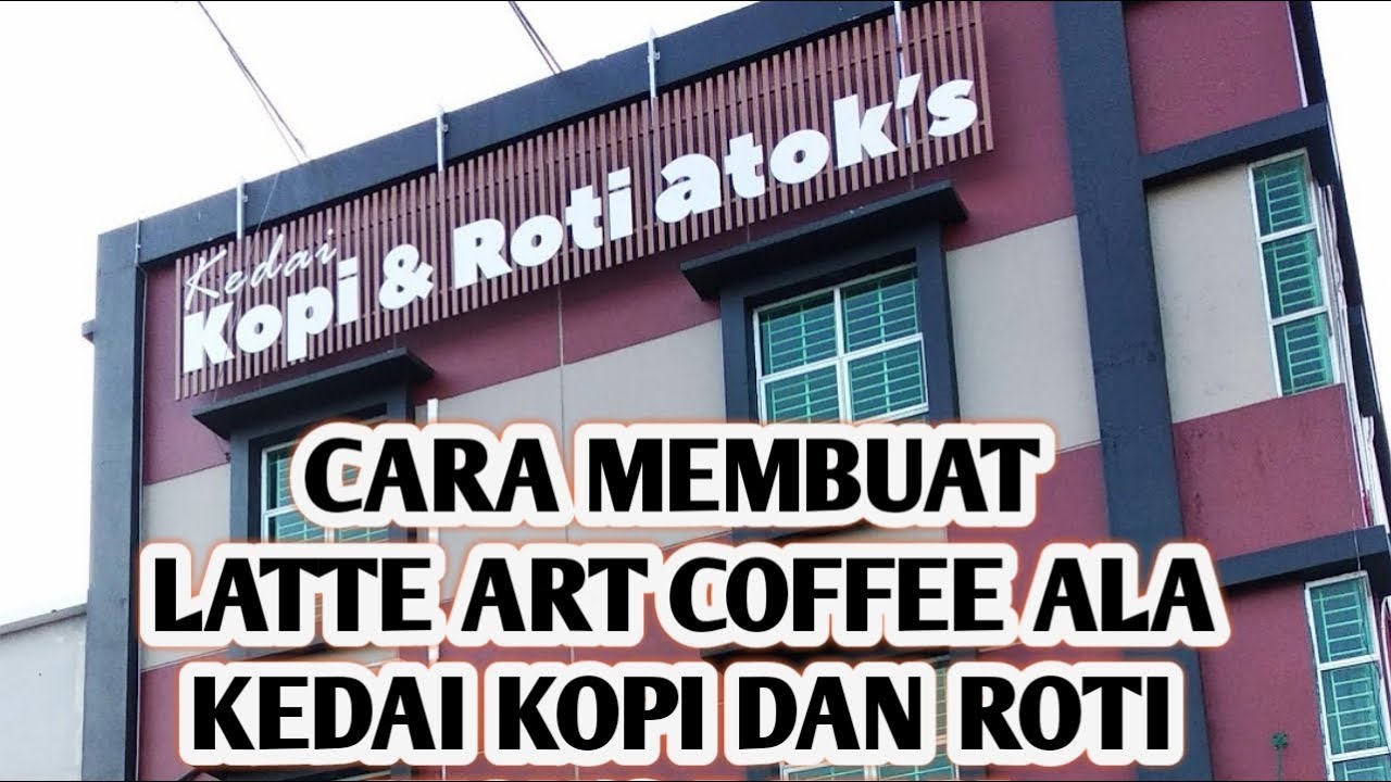 [Kuliner] Cara Membuat Coffee Latte Art Atok Cafe Batam by Barista by ...