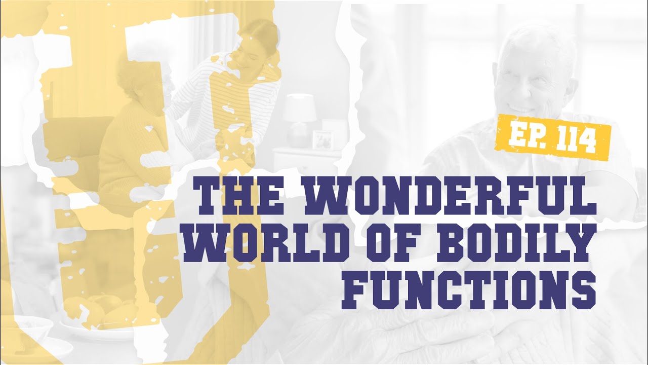Ep. 114 | The Wonderful World of Bodily Functions - YouTube