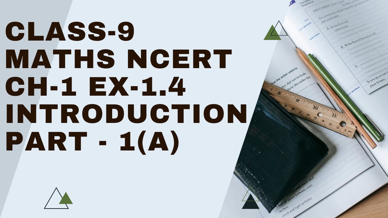 CLASS 9 MATHS NCERT CH - 1 Ex - 1.4 Introduction - YouTube