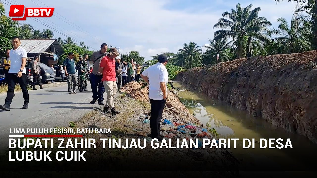 BUPATI ZAHIR TINJAU GALIAN PARIT DI DESA LUBUK CUIK - YouTube
