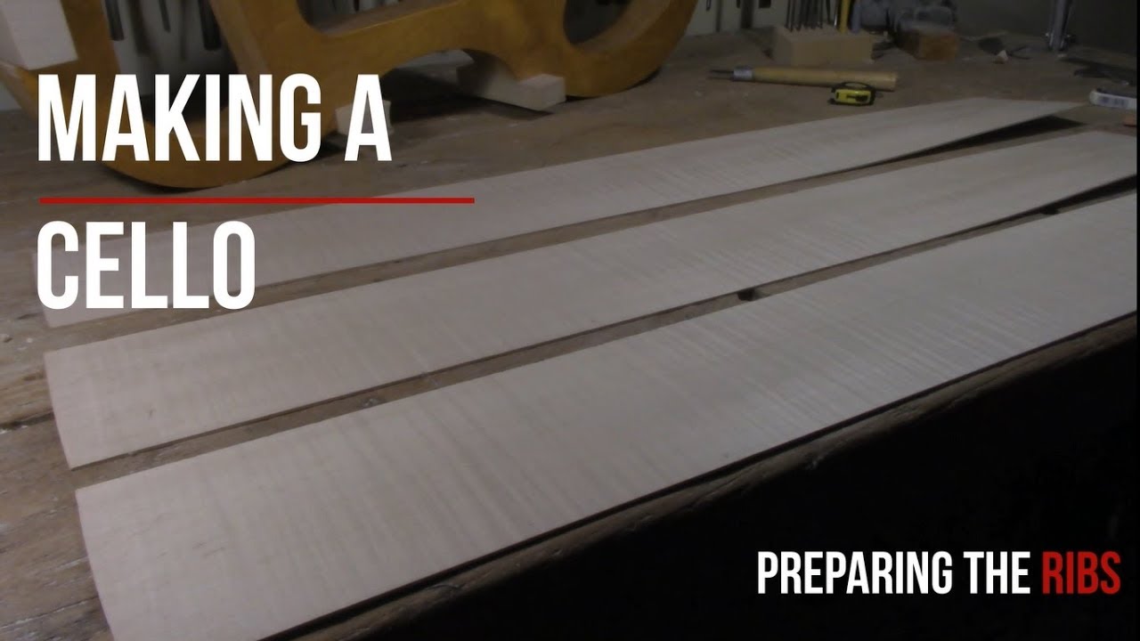 MAKING A CELLO | Preparing the RIBS - YouTube
