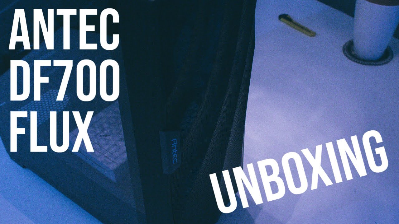 Antec DF700 Flux Case Review & Unboxing - YouTube