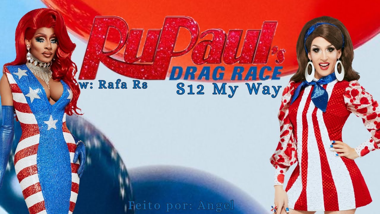 Rupaul's Drag Race S12 My Way | W: @RafaRs | - YouTube