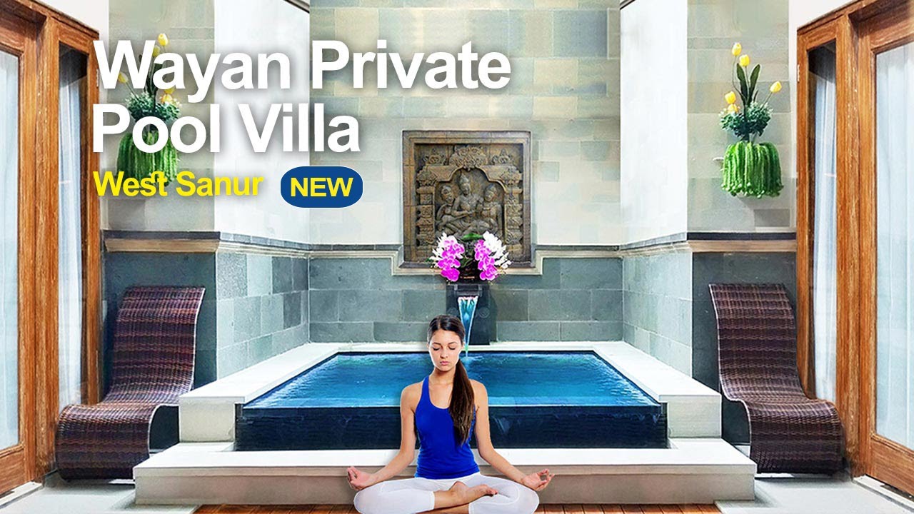 Wayan Private Pool Villa West Sanur Part I - YouTube
