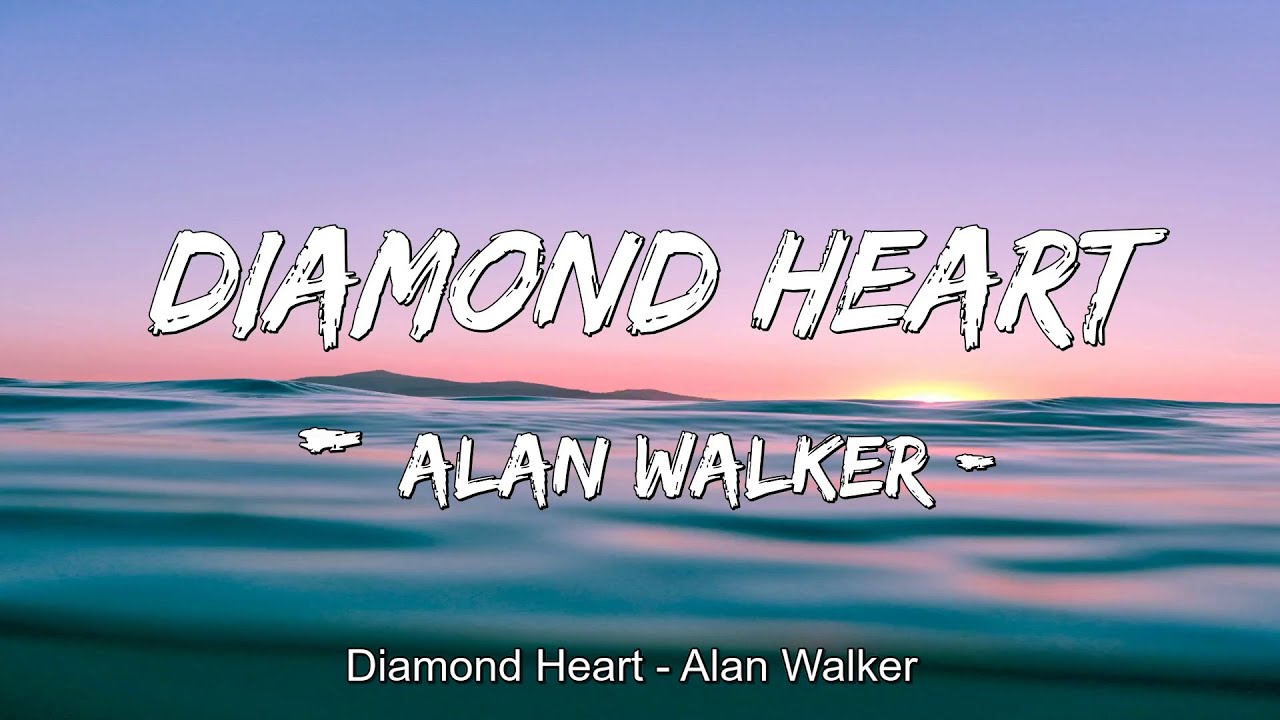 Alan Walker - Diamond Heart (Lyrics) - YouTube