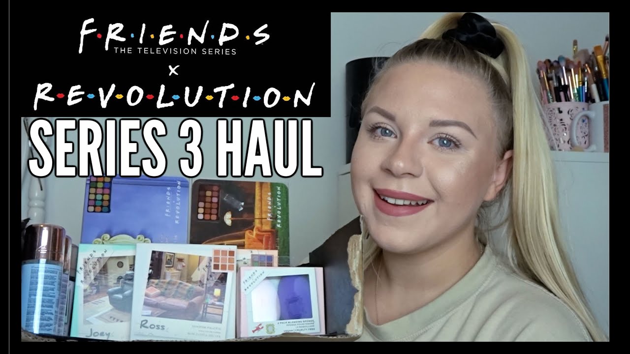 FRIENDS X REVOLUTION SERIES 3 HAUL | makeupwithalixkate - YouTube